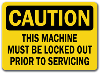 Caution Sign - Machine Must Be Locked Out Before Service 10x14 OSHA ...