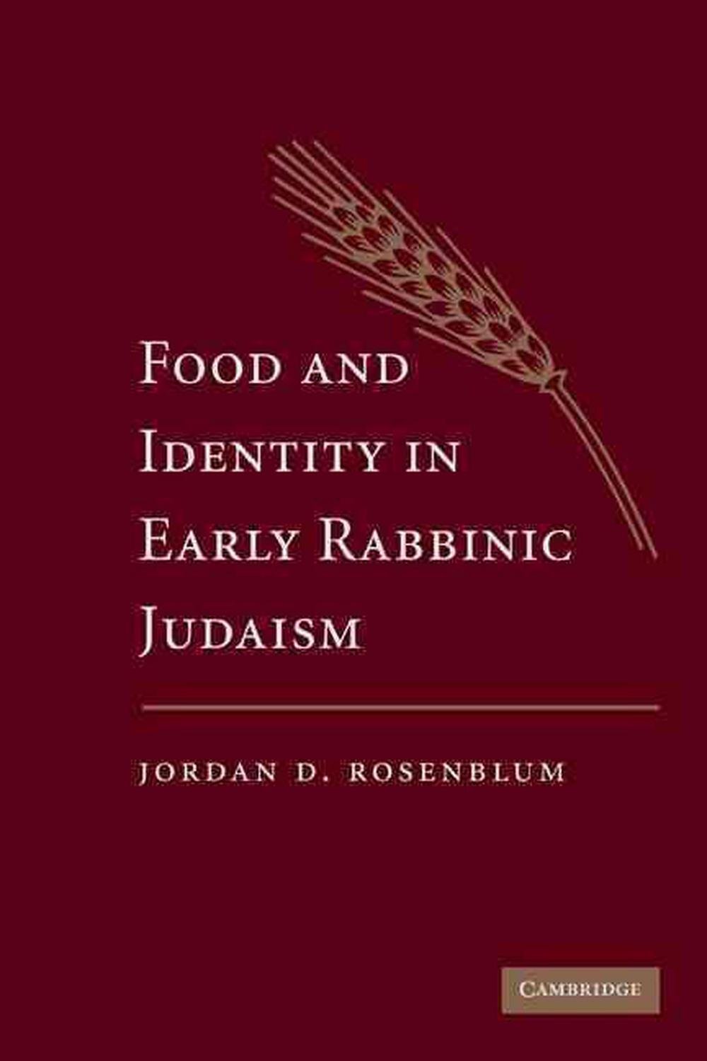 Food and Identity in Early Rabbinic Judaism by Jordan D. Rosenblum ...