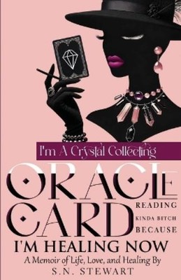 S N Stewart I'm A Crystal Collecting Oracle Card Reading Kinda Bitch (Tascabile) | eBay