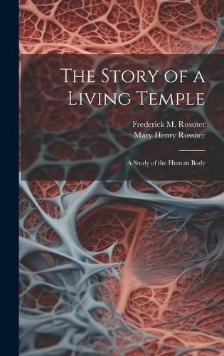 Mary Henry Rossiter Fred The Story of a Living Temple; a (Hardback) (UK ...