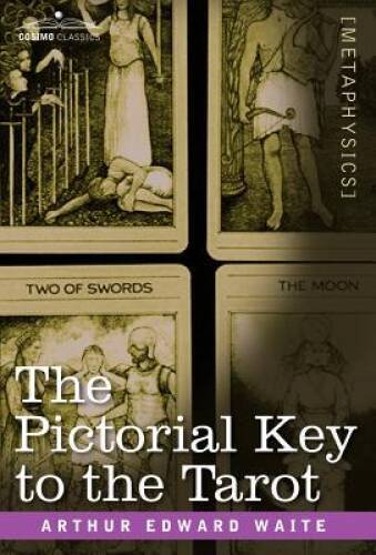 The Pictorial Key to the Tarot - Hardcover By Waite, Arthur Edward ...