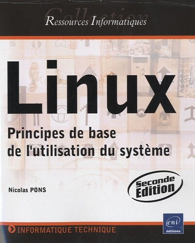 Linux - Principes de base de l'utilisation du systeme [2e edition], Nicolas | eBay