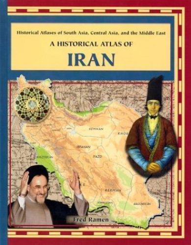 A Historical Atlas of Iran by Ramen, Fred 9780823938643 | eBay