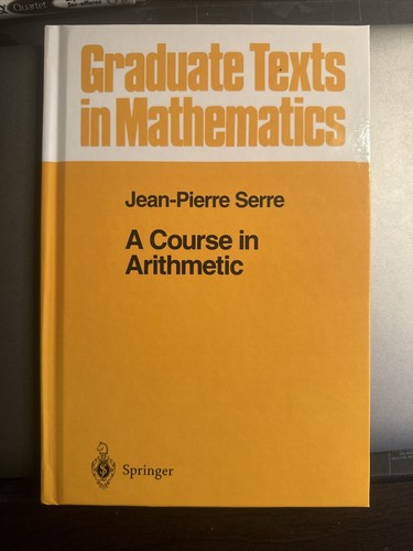 Graduate Texts in Mathematics Ser.: Course in Arithmetic by Jean-Pierre ...