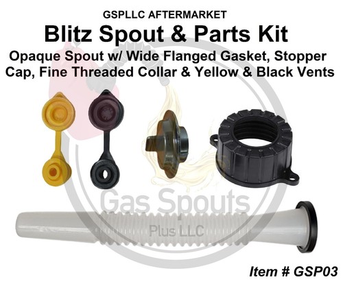 GAS SPOUT & PARTS KIT for BLITZ Brand Fuel Cans Spout,Stopper,Collar,2 ...