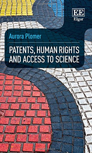 PATENTS, HUMAN RIGHTS AND ACCESS TO SCIENCE By Aurora Plomer ...