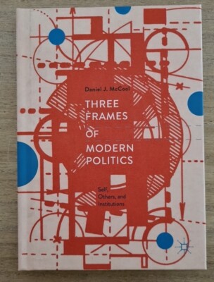 Three Frames of Modern Politics: Self, Others, and Institutions | eBay ...