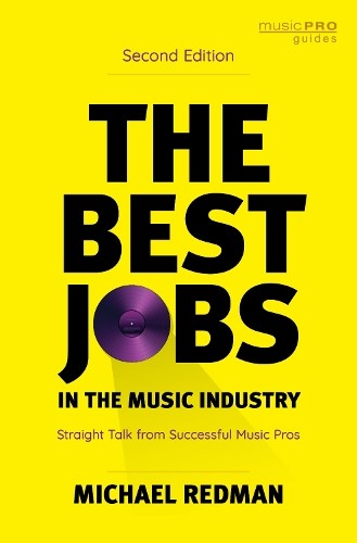 Michael Redman The Best Jobs in the Music Industry (Hardback) Music Pro ...