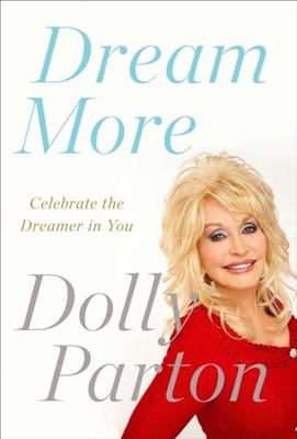 Dream More: Celebrate the Dreamer in You-Dolly Parton, 978159463 | eBay UK