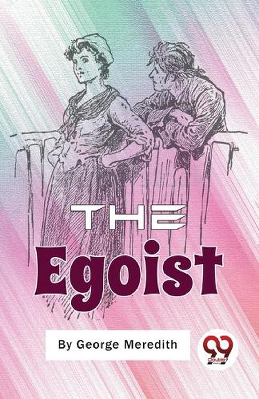 The Egoist: A Comedy in Narrative by George Meredith Paperback Book | eBay