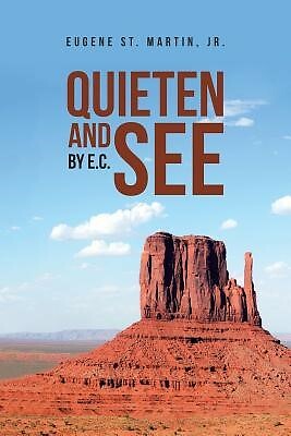 Quieten and See: By E.C. by St Martin Jr, Eugene -Paperback ...