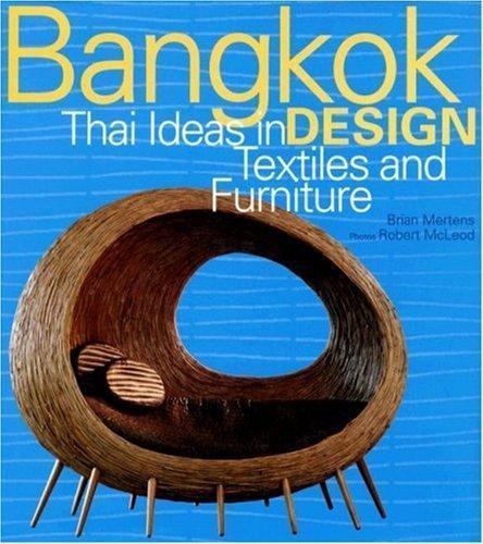 Bangkok Design : Thai Ideas in Textiles and Furniture by Brian Mertens ...
