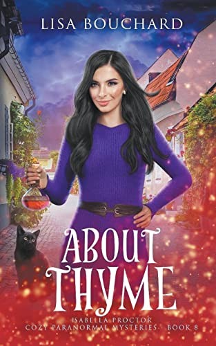 About Thyme (Isabella Proctor Cozy Paranormal Mysteries) by Bouchard ...