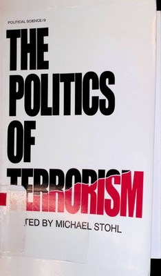 The Politics of Terrorism Stohl, Michael: | eBay