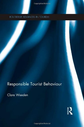 Responsible Tourist Behaviour (Advances in Tourism), Weeden ...