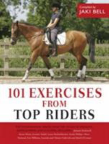 101 Exercises from Top Riders: Top International Riders from the Fields ...