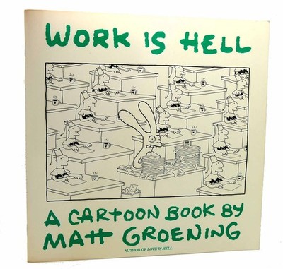 Matt Groening WORK IS HELL 1st Edition 1st Printing | eBay