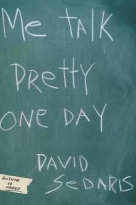 Me Talk Pretty One Day - Hardcover By Sedaris, David - ACCEPTABLE ...