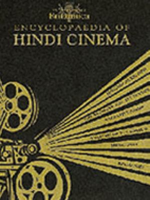 Encyclopaedia of Hindi Cinema by Saibal Chatterjee, Govind Nihalani and ...