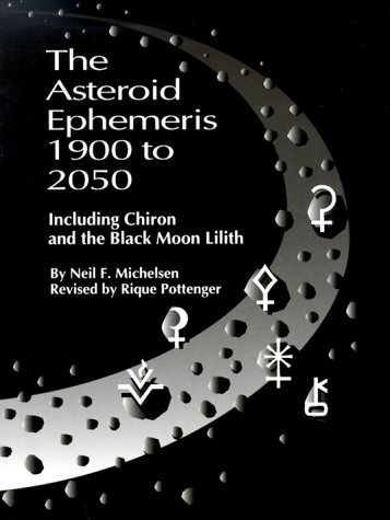 THE ASTEROID EPHEMERIS 1900 TO 2050: INCLUDING CHIRON AND By Neil F ...