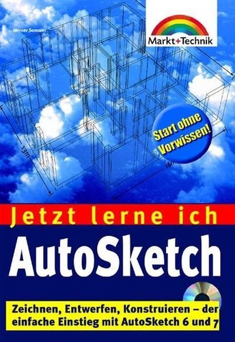 Jetzt lerne ich AutoSketch 7 : Zeichnen, Entwerfen, Konstruieren - der ...