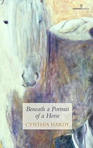 Cynthia Hardy Beneath the Portrait of a Horse (Tascabile) 9781907056406 ...
