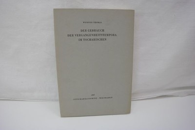 Thomas, Werner: Der Gebrauch der Vergangenheitstempora im Tocharischen ...