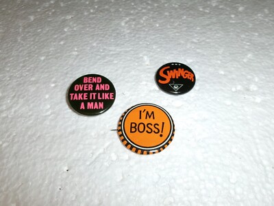 3 Vtg. 80's Pinback Buttons Swinger - I'm Boss - Bend Over and Take ...