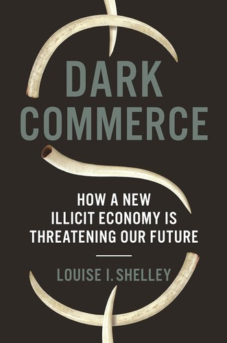 Dark Commerce How A New Illicit EconomyIs Threatening Paperback ...