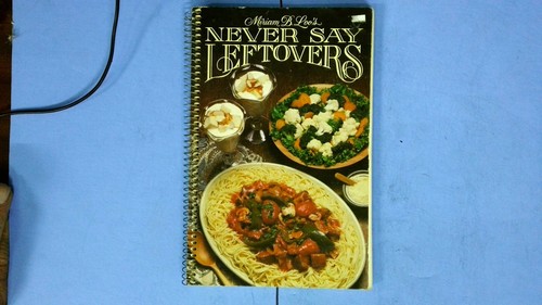 Never Say Leftovers Miriam B Loo Cooking Cookbook Recipes Vintage | eBay