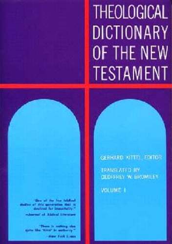 Theological Dictionary of the New Testament, Volume I by Gerhard Kittel ...