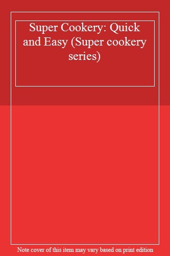 Super Cookery: Quick and Easy (Super cookery series) 9781840847697 | eBay