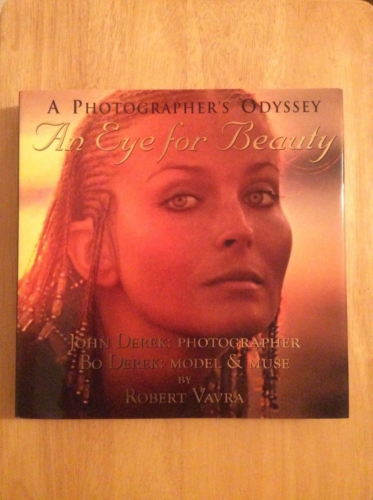 SIGNED by Bo Derek - An Eye For Beauty A Photographer's Odyssey Robert ...