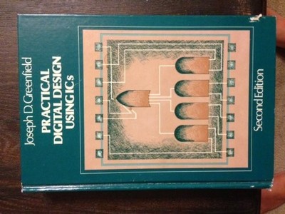 PRACTICAL DIGITAL DESIGN USING ICS (ELECTRONIC TECHNOLOGY By Joseph D Greenfield 9780471057918| eBay
