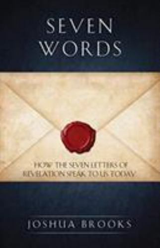 Seven Words: How the Seven Letters of Revelation Speak to Us Today ...