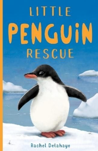 Rachel Delahaye Little Penguin Rescue (Tascabile) Little Animal Rescue ...