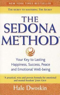 The Sedona Method: Your Key to Lasting Happiness, Success, Peace and ...