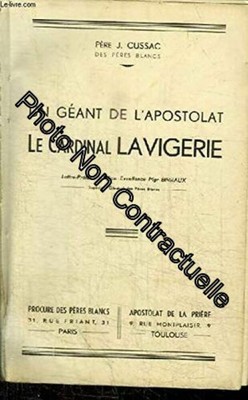 UN GEANT DE L'APOSTOLAT - LE CARDINAL LAVIGERIE | PERE J. CUSSAC | Très ...