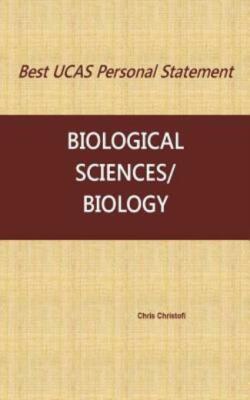 Best Ucas Personal Statement: Biological Sciences/Biology 9781537459158 ...