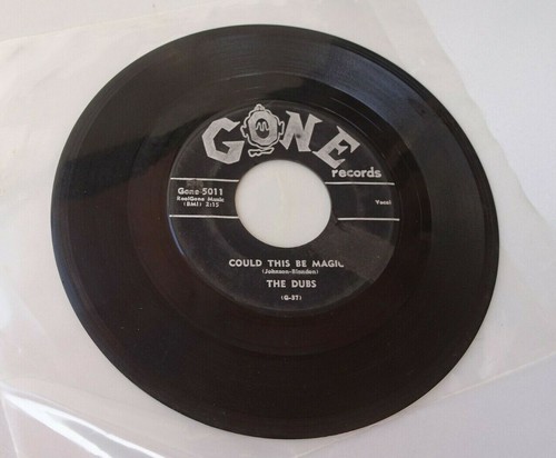 1957 THE DUBS COULD THIS BE MAGIC b/w SUCH LOVIN' GONE RECORDS 5011 45 ...