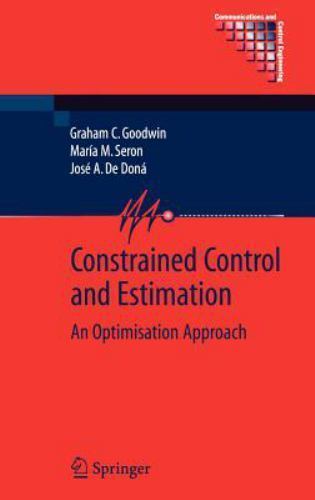 Constrained Control and Estimation: An Optimisation Approach ...