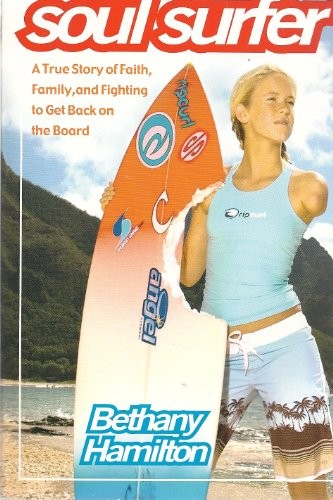 SOUL SURFER: A TRUE STORY OF FAITH, FAMILY, AND FIGHTING By Bethany ...
