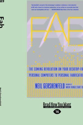 Fab : The Coming Revolution on Your Desktop-From Personal Computers to ...