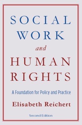 Social Work And Human Rights: A Foundation For Policy And Practice ...