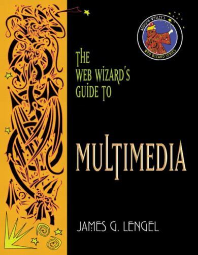 The Web Wizard's Guide to Multimedia by James G. Lengel (2001, Trade ...