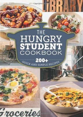 The Hungry Student Cookbook: 200+ Quick and Simple Recipes (Cookery) By ...
