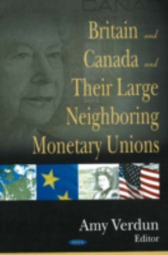 Britain and Canada and Their Large Neighboring Monetary Unions by Amy ...