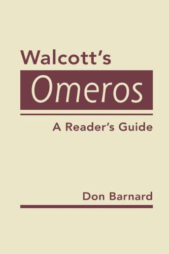 Walcott's Omeros : A Reader's Guide by Don Barnard (2014, Hardcover ...