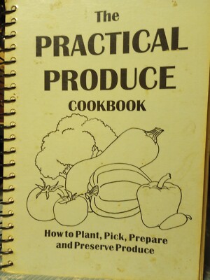 THE PRACTICAL PRODUCE COOKBOOK By Ray Hoover 1995 Spiral-Bound H6 ...
