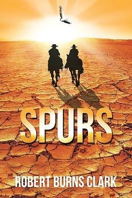 Spurs by Robert Burns Clark (Paperback, 2016) for sale online | eBay